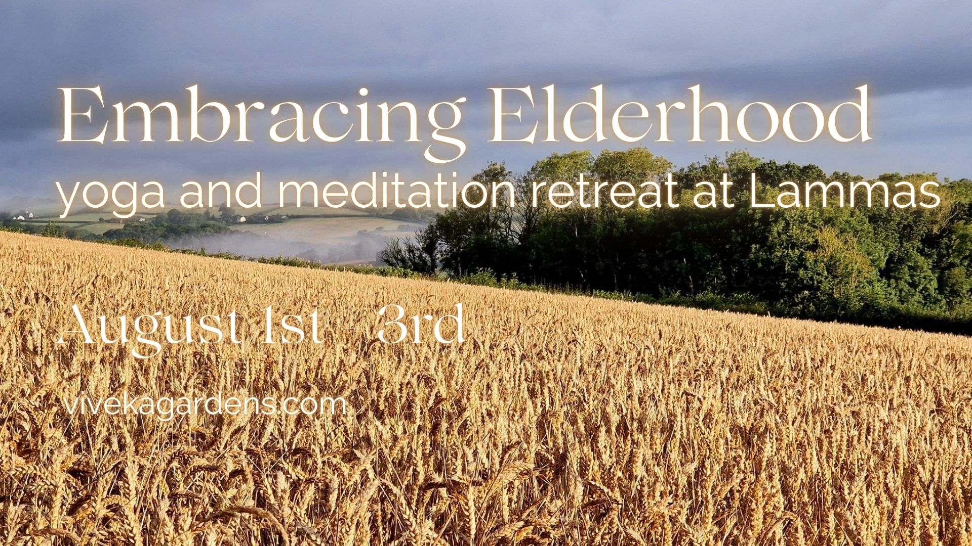 Embracing Elderhood - yoga and meditation retreat at Lammas - viveka ...